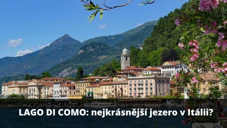LAGO DI COMO: nejkrásnější jezero v Itálii?